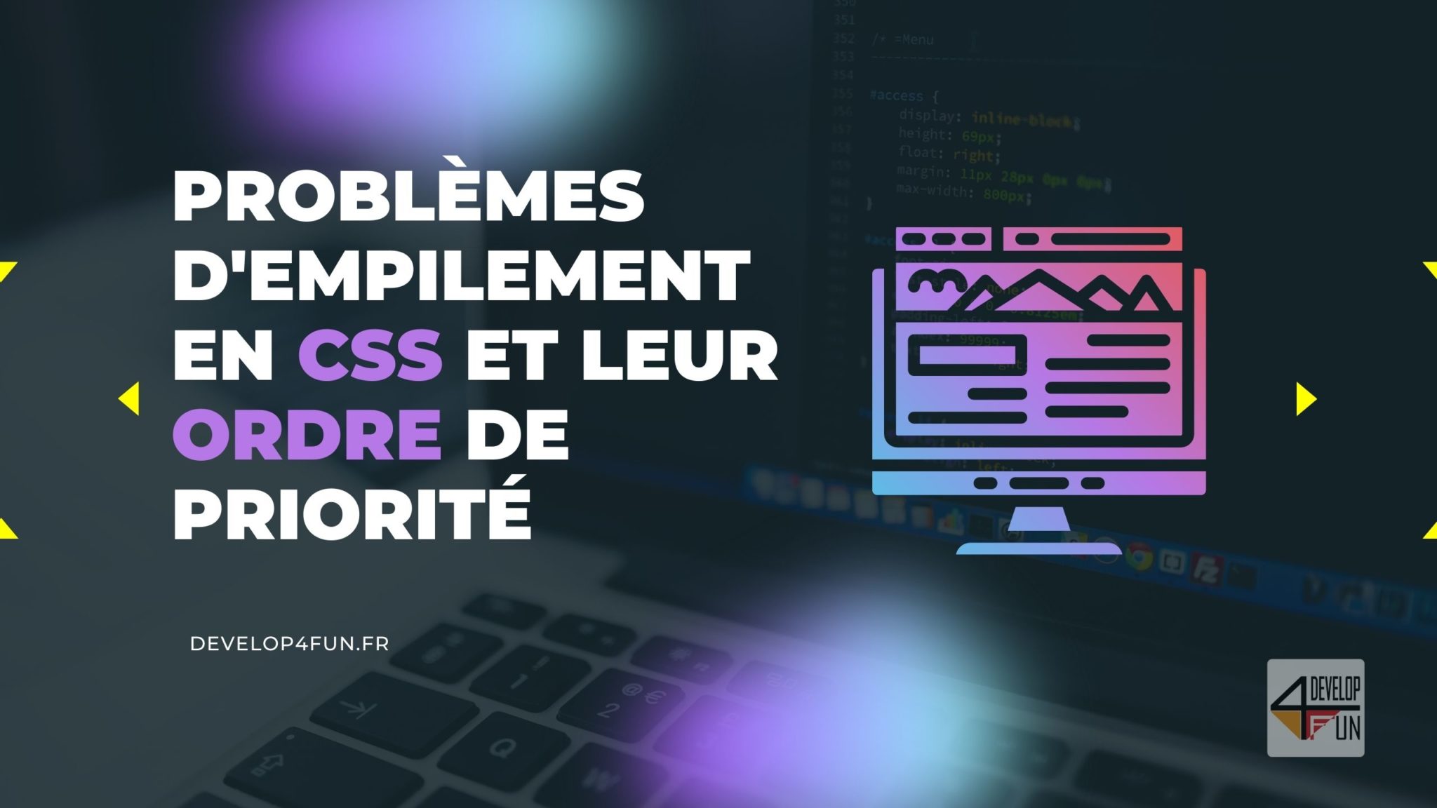 Les problèmes d'empilement en CSS et leur ordre de priorité