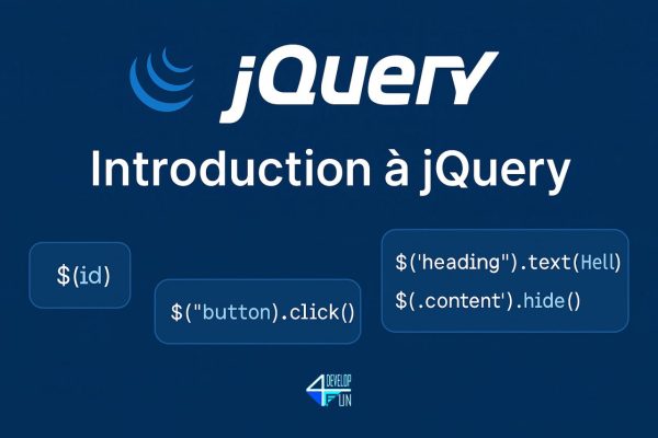 Introduction à jQuery : guide pratique pour débuter simplement - Develop4fun